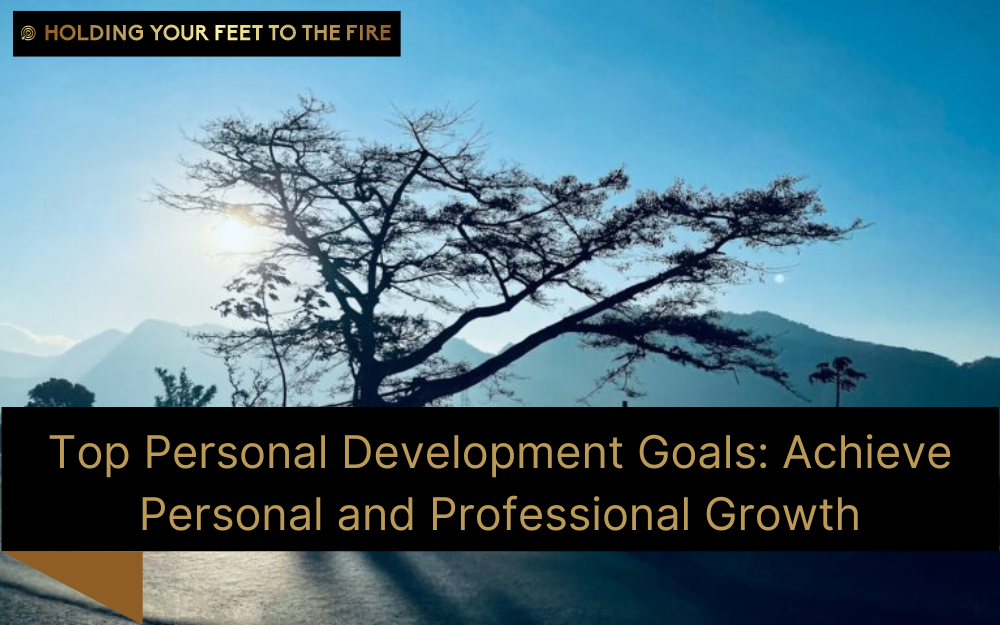 Top Personal Development Goals: Achieve Personal and Professional Growth